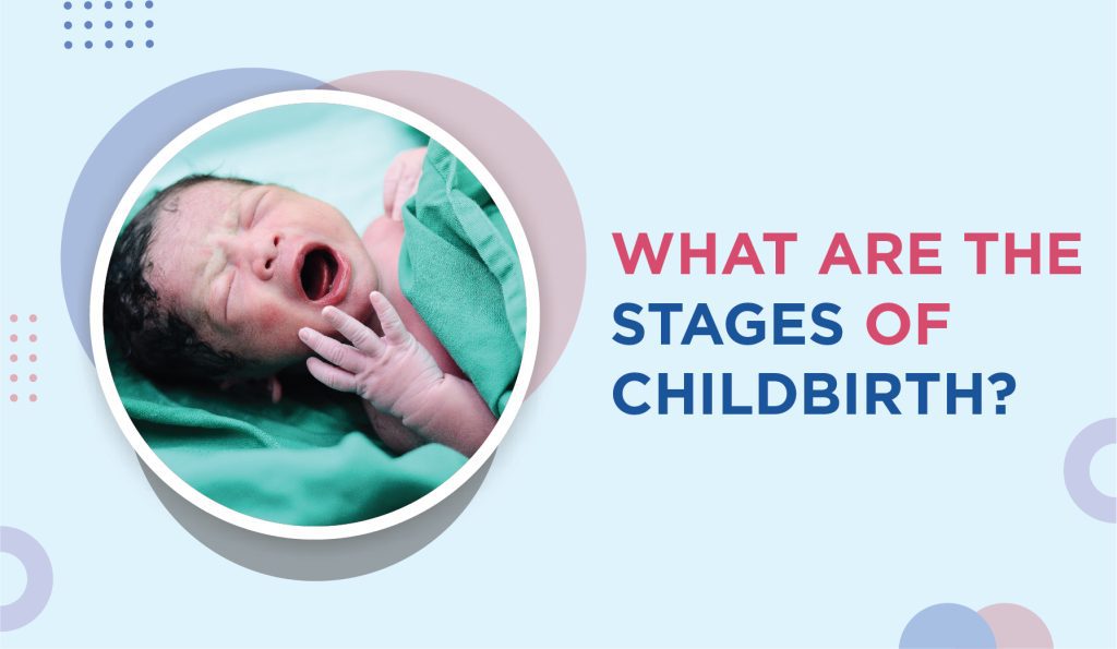 What are The Stages of Childbirth? | Best Maternity Hospital